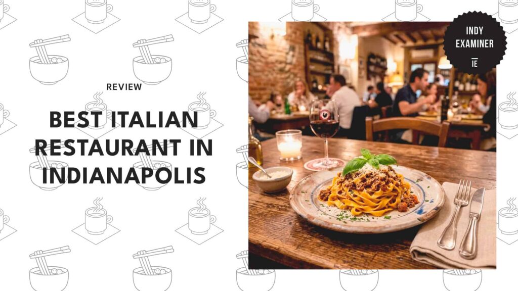 The 5 Best Italian Restaurants in Indianapolis Right Now [2026 ]